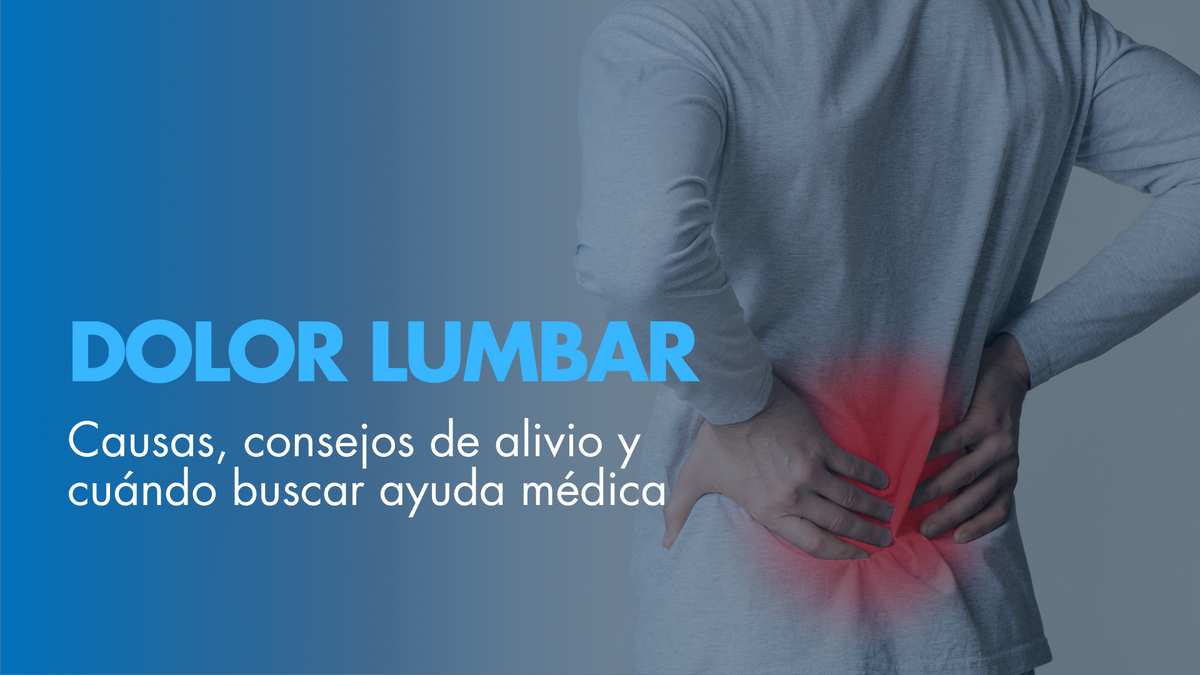Dolor lumbar: causas, consejos de alivio y cuándo buscar ayuda médica ...